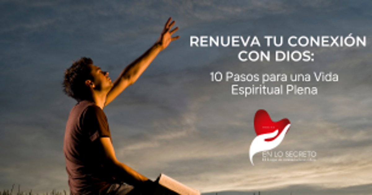 Estudio Renueva tu Conexión con Dios: 10 Pasos para una Vida Espiritual ...